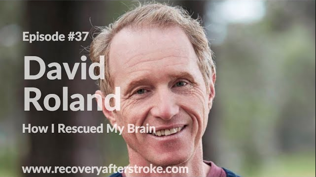 How I Rescued My Brain | David Rowland - Recovery After Stroke