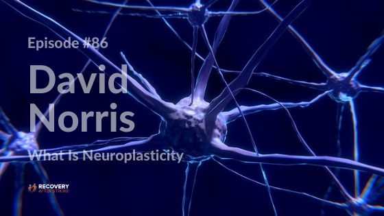 Making the most of Neural Plasticity After Stroke with David Norris