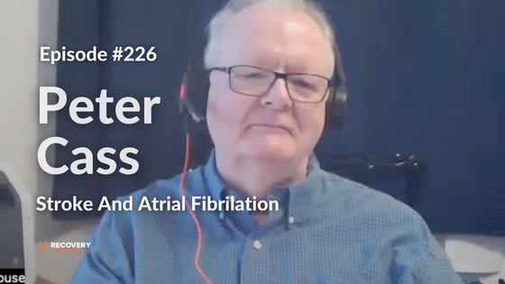 Stroke And Atrial Fibrillation - Peter Cass - Recovery After Stroke